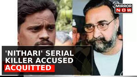 Nithari Accused Acquitted Serial Killers Set To Walk Free No One