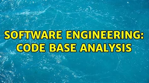 Software Engineering Code Base Analysis Youtube