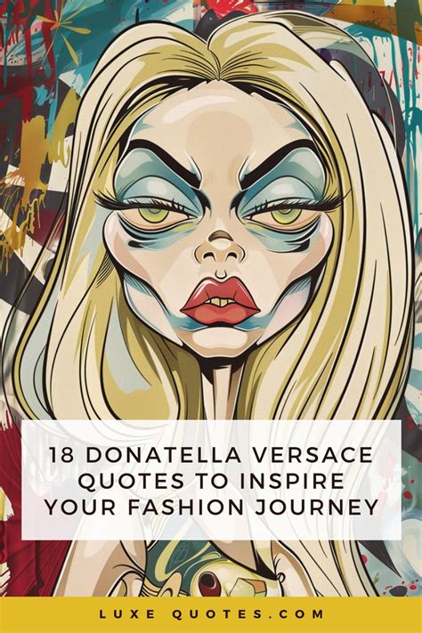 18 Donatella Versace Quotes To Inspire Your Fashion Journey Donatella