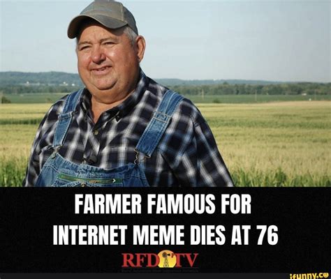 Farmer Famous For Internet Meme Dies At 76 Ifunny