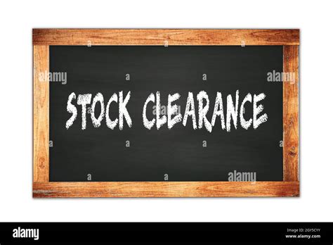 Stock Clearance Text Written On Black Wooden Frame School Blackboard