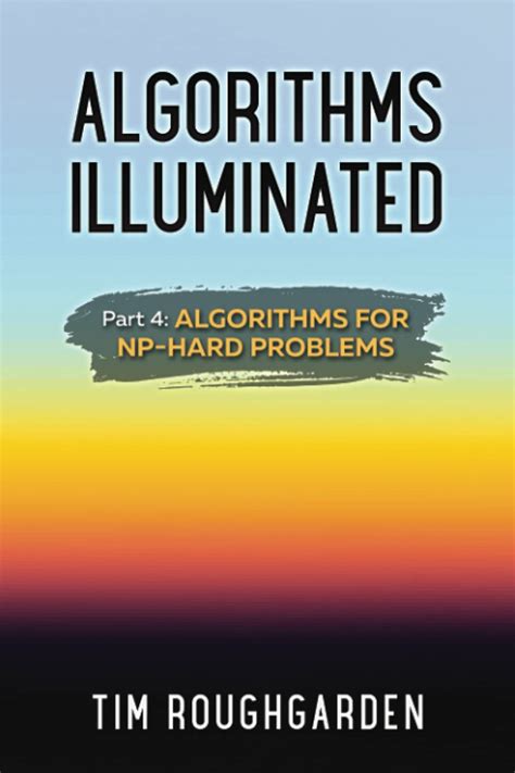 Algorithms Illuminated Part 4 Algorithms For Np Hard Problems
