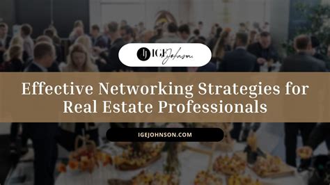 Effective Networking Strategies For Real Estate Professionals — Ige Johnson