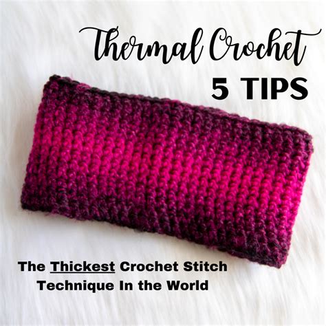 Thermal Crochet Technique Tips