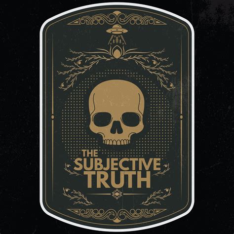 The Subjective Truth Fiction Podcast Podchaser