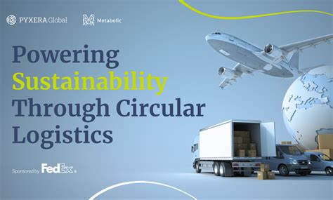 Powering Sustainability Through Circular Logistics Cep Circular