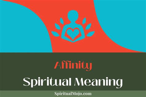 Affinity Spiritual Meaning Revealing Sacred Affiliations Spiritual Mojo
