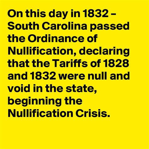 On This Day In 1832 South Carolina Passed The Ordinance Of Nullification Declaring That The