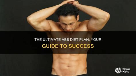 The Ultimate Abs Diet Plan Your Guide To Success Shunketo
