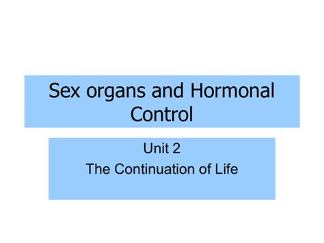 Chapter Sex Organs And Hormonal Control