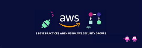 8 Best Practices When Using Aws Security Groups Jit