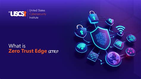 Zero Trust Edge Zte What Is It And How Does It Function
