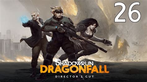 Lets Play Shadowrun Dragonfall Directors Cut Part 26 Chasing The