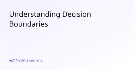 Understanding Decision Boundaries