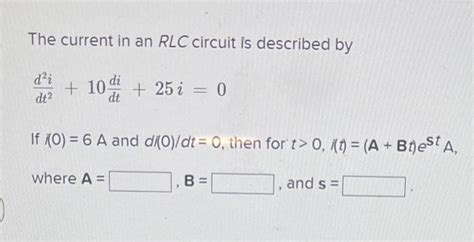 Solved The Current In An RLC Circuit Is Described By Chegg