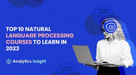 Top 10 Natural Language Processing Courses To Learn In 2023