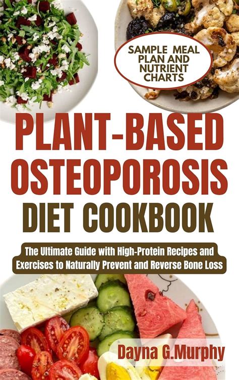 Plant Based Osteoporosis Diet Cookbook The Ultimate Guide With High