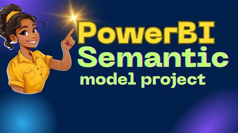 Powerbi Semantic Model Project Part 1 Youtube