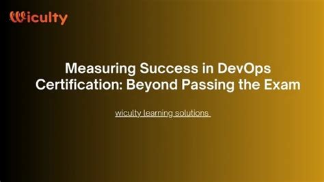 Ppt Measuring Success In Devops Certification Beyond Passing The Exam