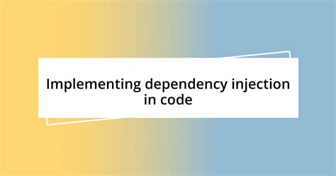 My Thoughts On Dependency Injection