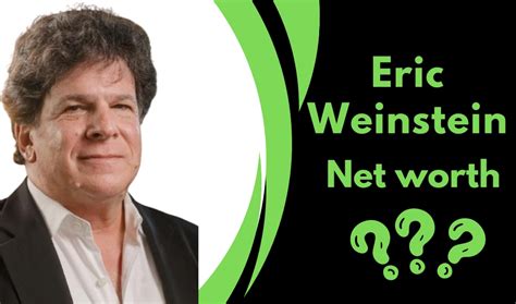 Eric Weinstein Net Worth Wife Education Bio 2024