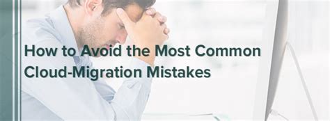 How To Avoid The Most Common Cloud Migration Mistakes Hybrid Cloud