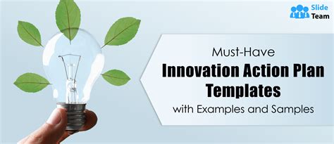 Must Have Innovation Action Plan Templates With Examples And Samples