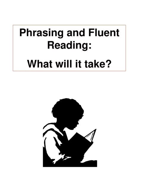 Ppt Phrasing And Fluent Reading What Will It Take Powerpoint Presentation Id 5418709