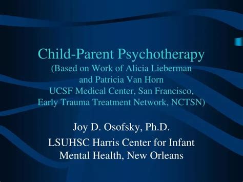 Ppt Joy D Osofsky Ph D Lsuhsc Harris Center For Infant Mental Health New Orleans