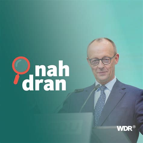 Nah Dran I Friedrich Merz Auf Umwegen Zum Kanzler Nah Dran Die Geschichte Hinter Der