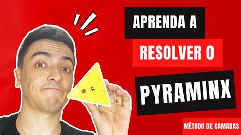 Como Resolver O Pyraminx Melhor Método Aprenda Em Poucos Minutos Youtube