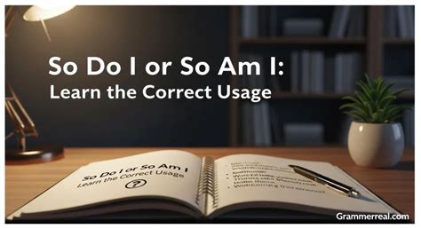 So Do I Or So Am I Learn The Correct Usage Grammer Real