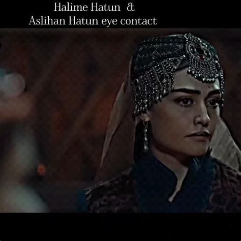 Halime Hatun And Aslihan Hatun Eye Contact Halimehatun Aslihanhatun
