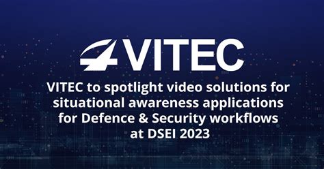 Vitec Vitec To Spotlight Video Solutions At Dsei 2023