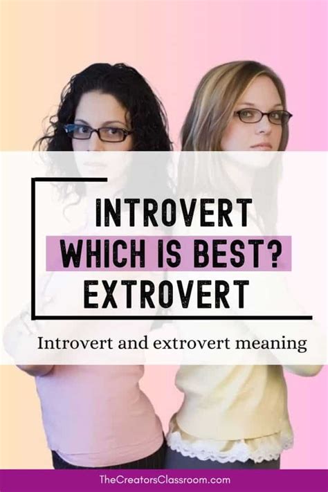 Introvert And Extrovert Personality Which Is Best The Creators
