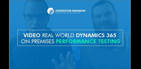 Video Real World Dynamics 365 On Premises Performance Testing