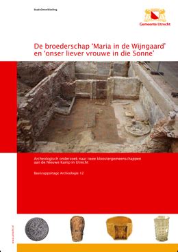 Archeologisch Rapport De Broederschap Maria In De Wijngaard Gemeente Utrecht