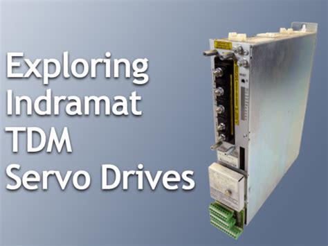 Exploring Indramat Tdm Servo Drives Indramat Usa