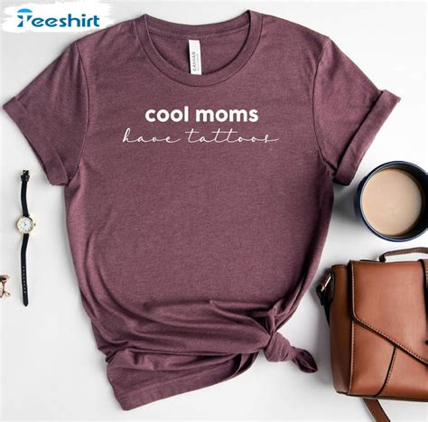 Cool Moms Have Tattoos Sassy Mom Shirt Mothers Day Unisex Hoodie Tee Tops
