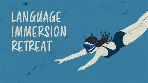how and why to create your very own language immersion retreat