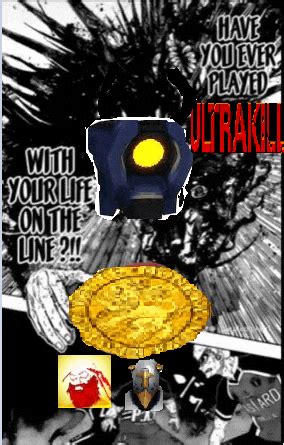 Have U Ever Played Ultrakill With Your Life On The Line Meme Have U
