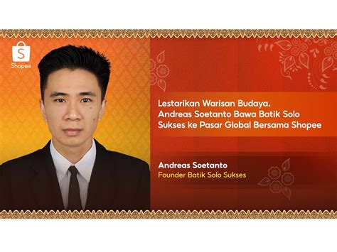 Andreas Soetanto Lestarikan Warisan Budaya Bawa Batik Solo Sukses Ke