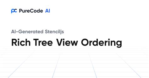 develop stenciljs rich tree view ordering ai makes easy