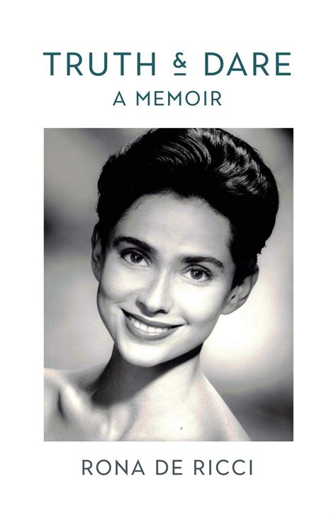 Truth And Dare A Memoir By Rona De Ricci Goodreads