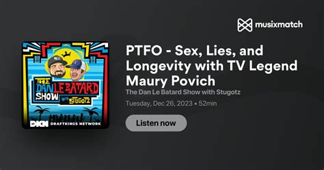 Ptfo Sex Lies And Longevity With Tv Legend Maury Povich Transcript The Dan Le Batard Show
