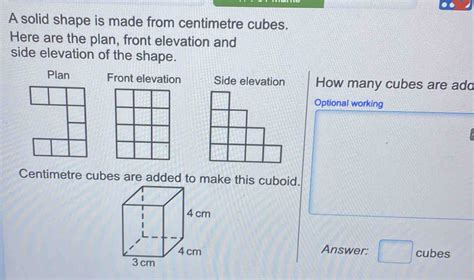 Solved A Solid Shape Is Made From Centimetre Cubes Here Are The Plan Front Elevation And Side