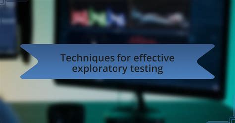 My Insights On Exploratory Testing •