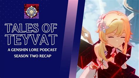 Tales Of Teyvat Season Two Recap Tales Of Teyvat A Genshin Lore