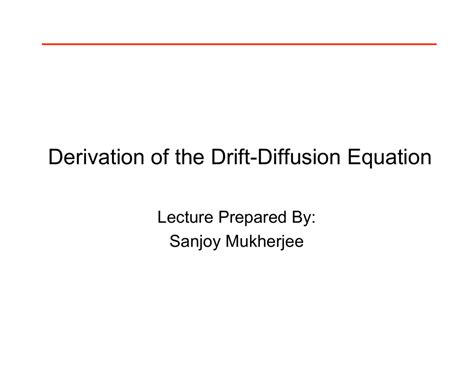 Derivation Of The Drift Diffusion Equation