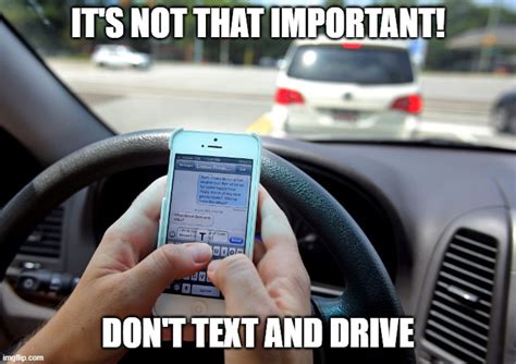 Dont Text And Drive Imgflip